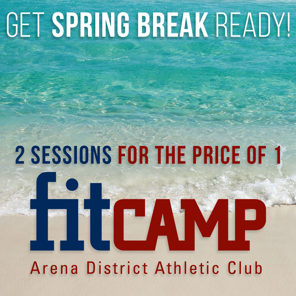 Spring Break Promo - Arena District Athletic Club